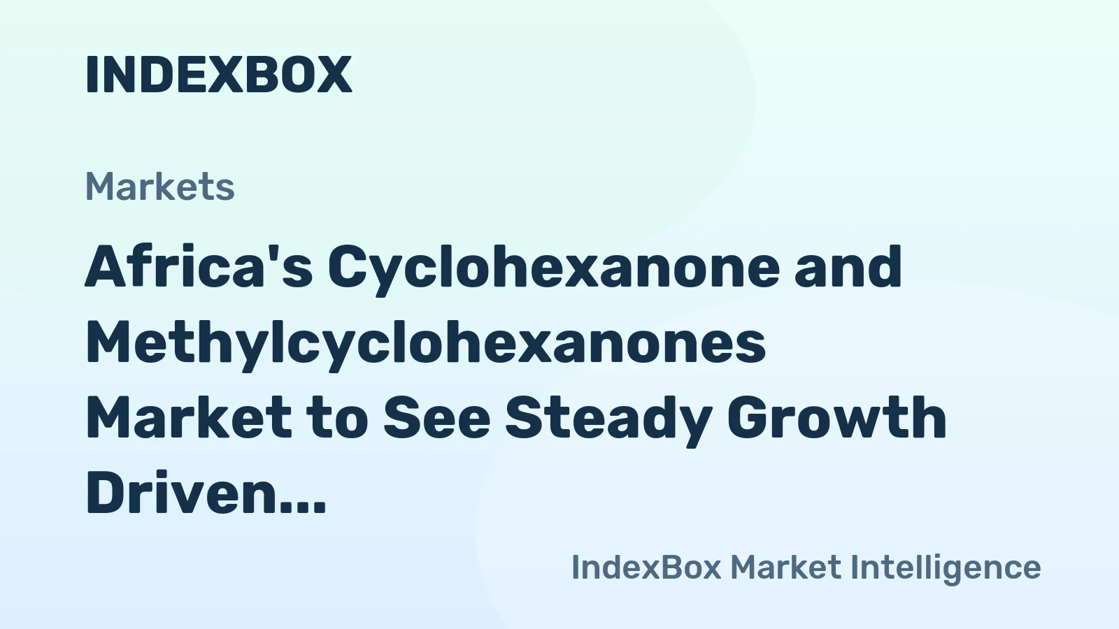 Africa's Cyclohexanone and Methylcyclohexanones Market to See Steady Growth Driven by Rising Demand