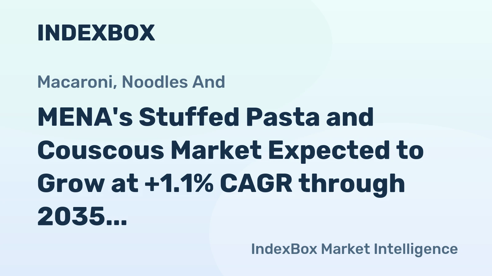MENA's Stuffed Pasta and Couscous Market Expected to Grow at +1.1% CAGR through 2035