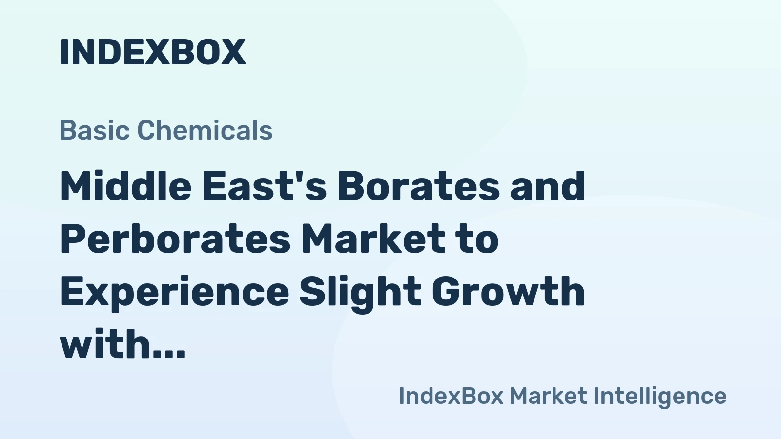 Middle East's Borates and Perborates Market to Experience Slight Growth with +0.4% CAGR Over Next Decade