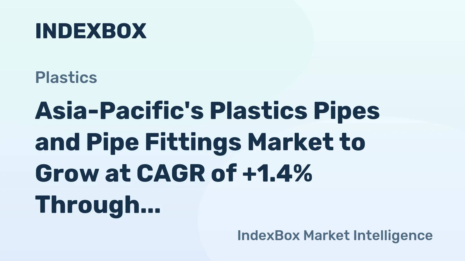 Asia-Pacific's Plastics Pipes and Pipe Fittings Market to Grow at CAGR of +1.4% Through 2035