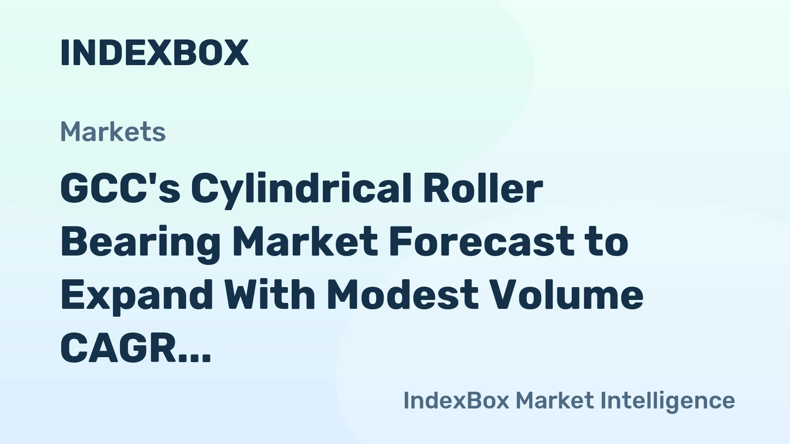 GCC's Cylindrical Roller Bearing Market Forecast to Expand With Modest Volume CAGR of +1.6% Through 2035