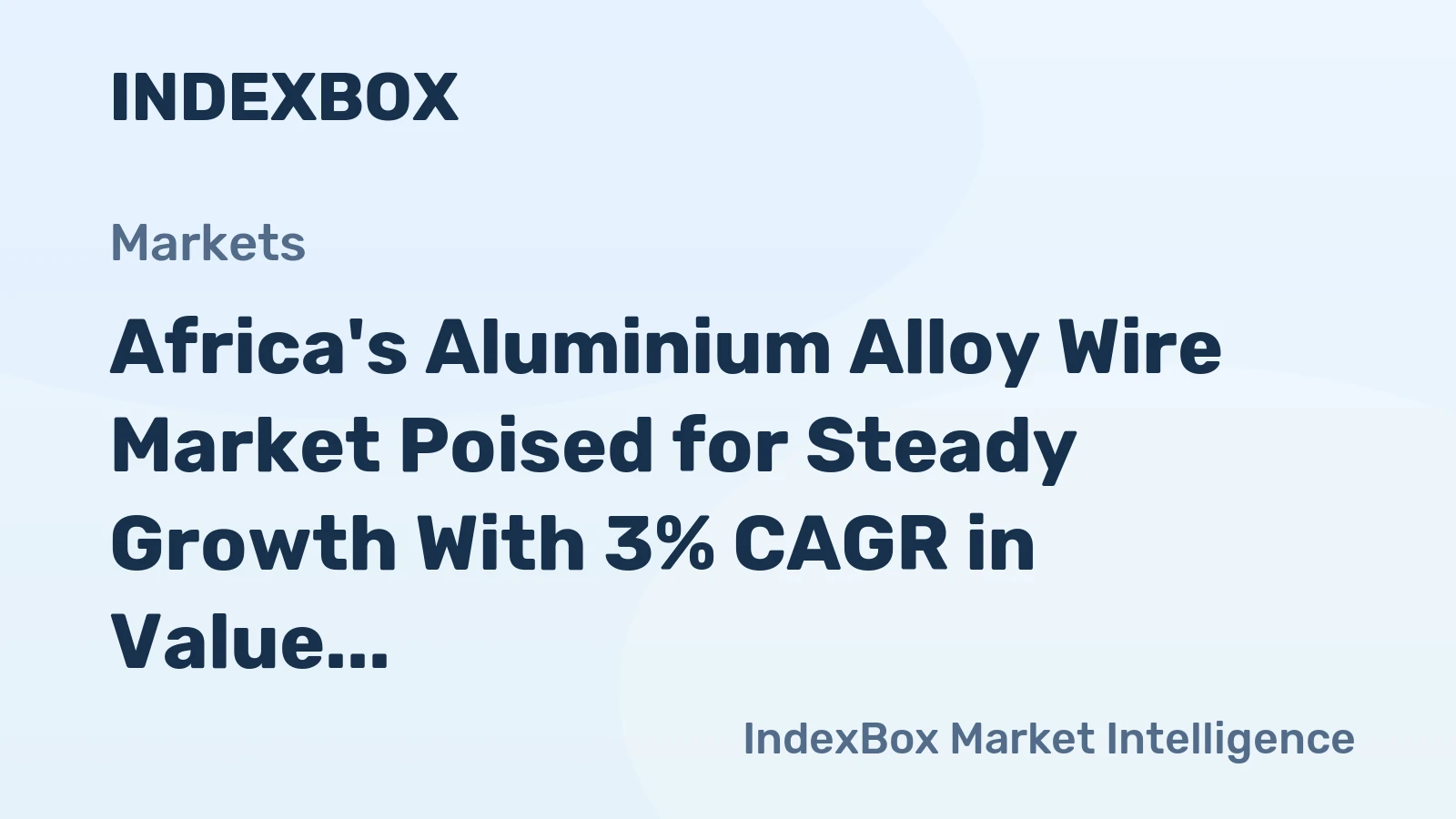 Africa's Aluminium Alloy Wire Market Poised for Steady Growth With 3% CAGR in Value