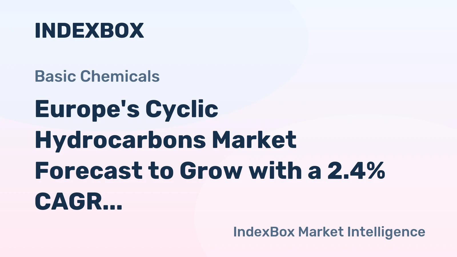 Europe's Cyclic Hydrocarbons Market Forecast to Grow with a 2.4% CAGR in Value