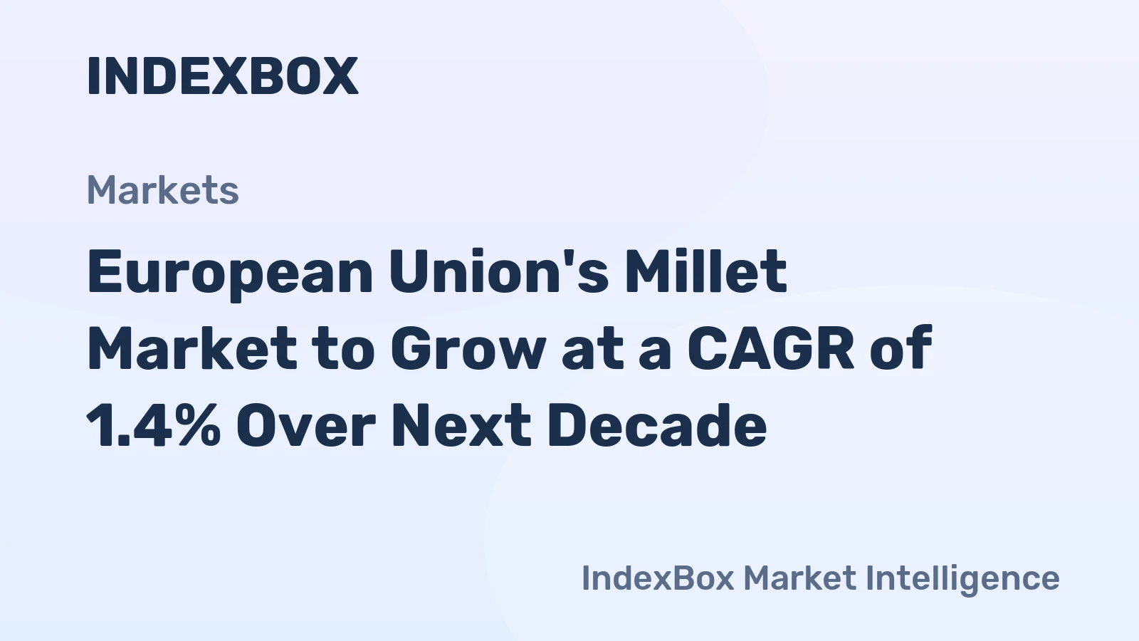 European Union's Millet Market to Grow at a CAGR of 1.4% Over Next Decade