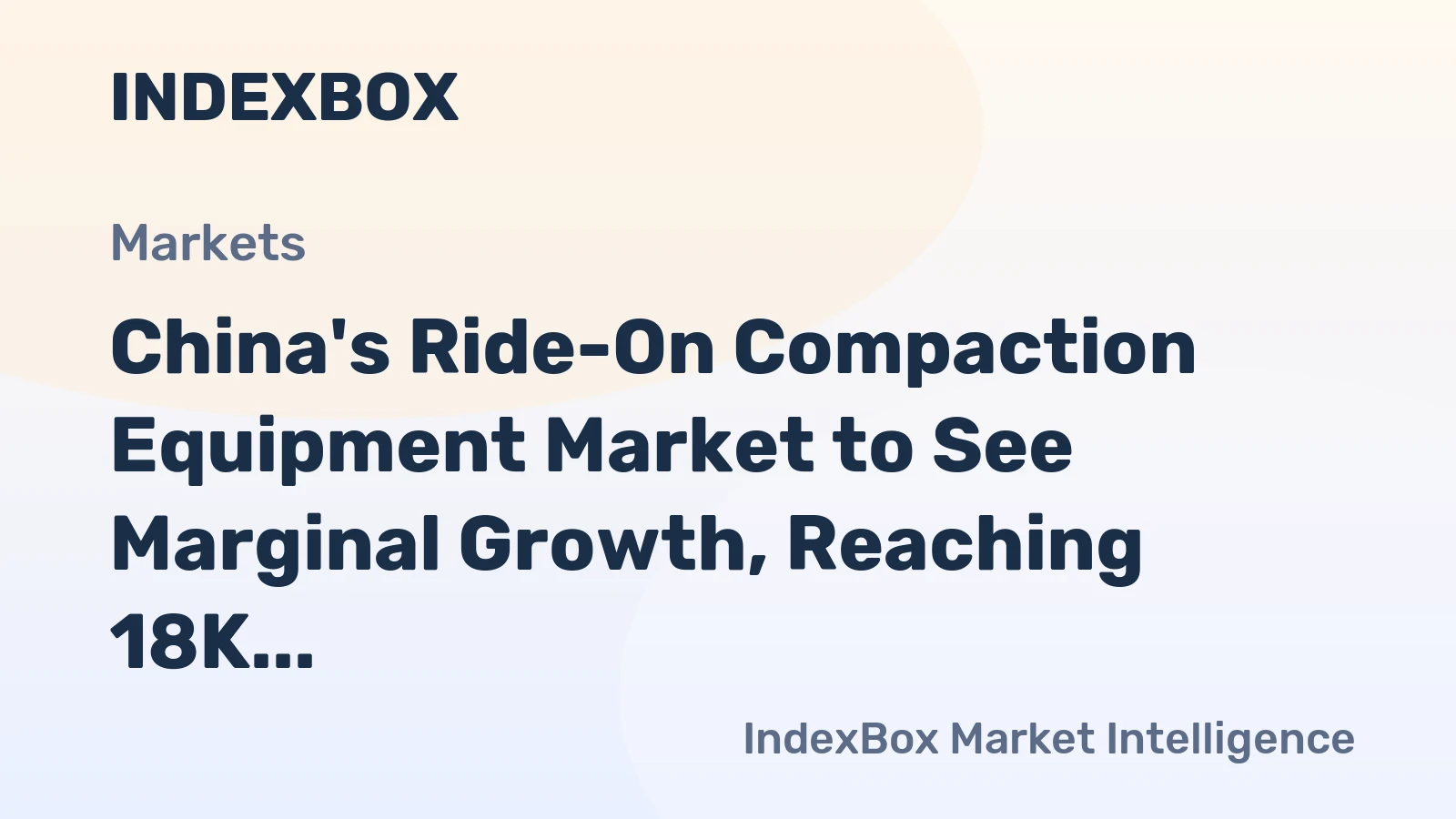 China's Ride-On Compaction Equipment Market to See Marginal Growth, Reaching 18K Units and $377M by 2035