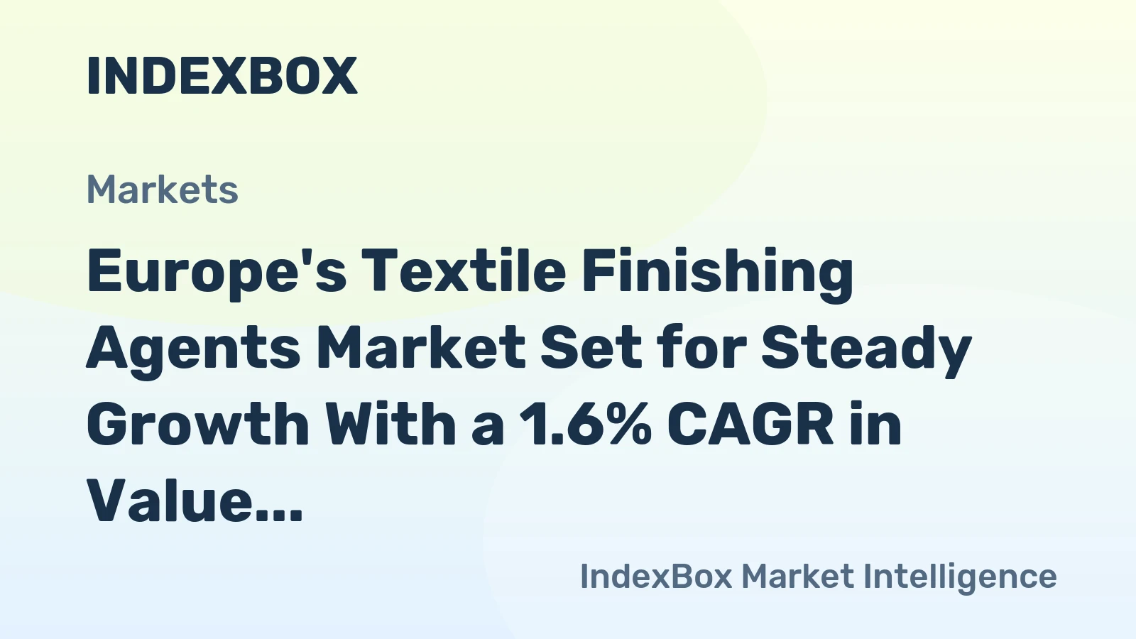 Europe's Textile Finishing Agents Market Set for Steady Growth With a 1.6% CAGR in Value