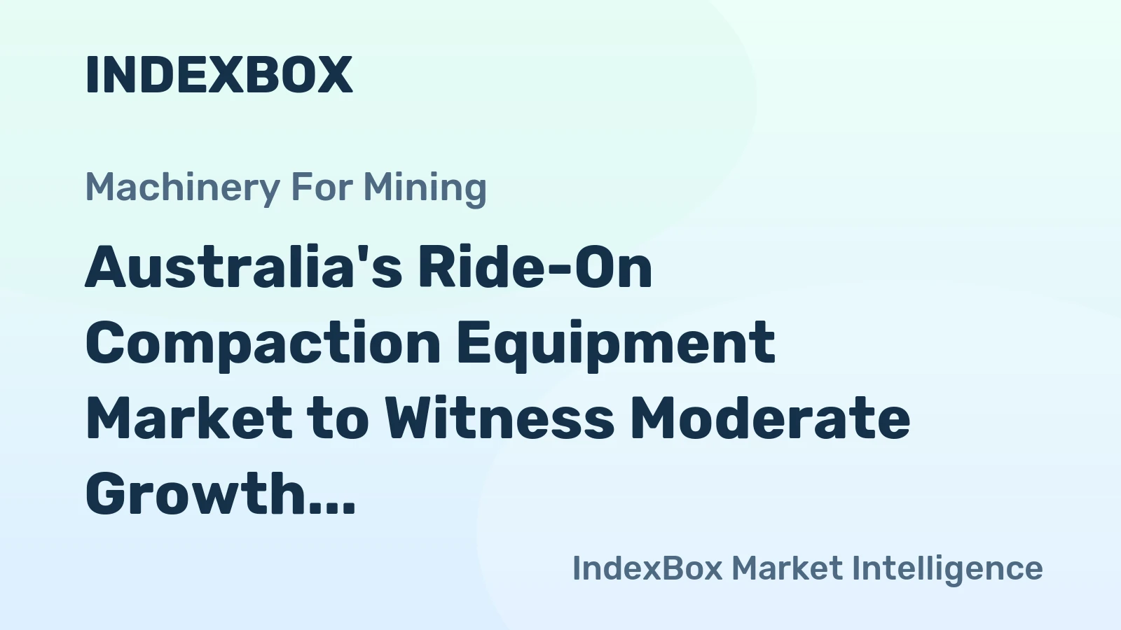 Australia's Ride-On Compaction Equipment Market to Witness Moderate Growth with 1.5% CAGR