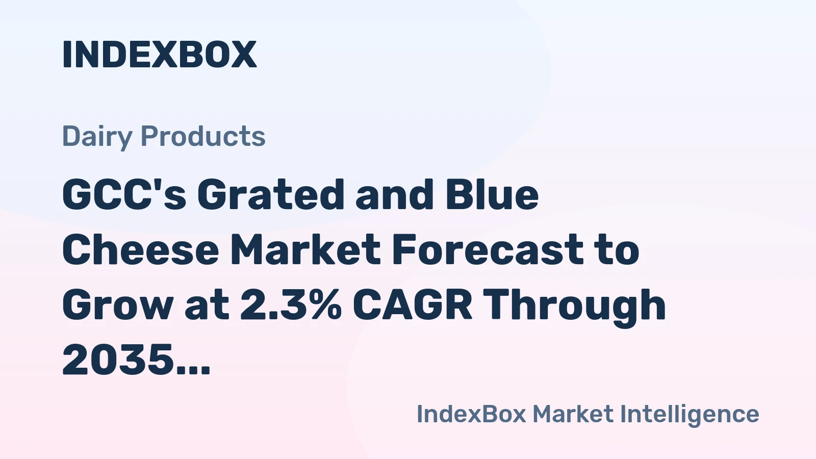 GCC's Grated and Blue Cheese Market Forecast to Grow at 2.3% CAGR Through 2035