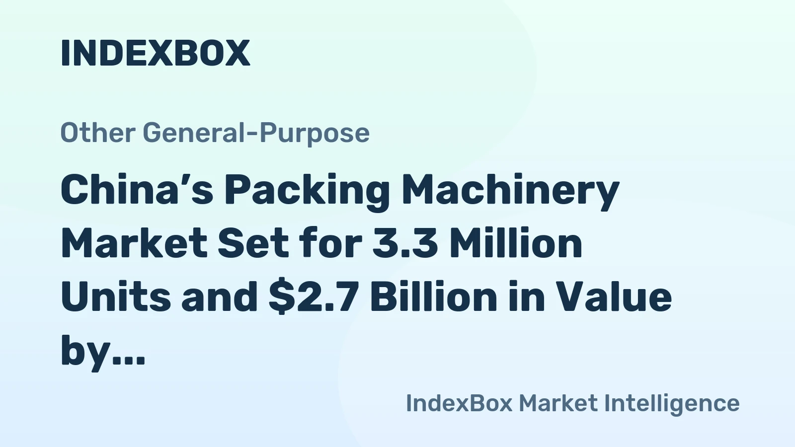China’s Packing Machinery Market Set for 3.3 Million Units and $2.7 Billion in Value by 2035