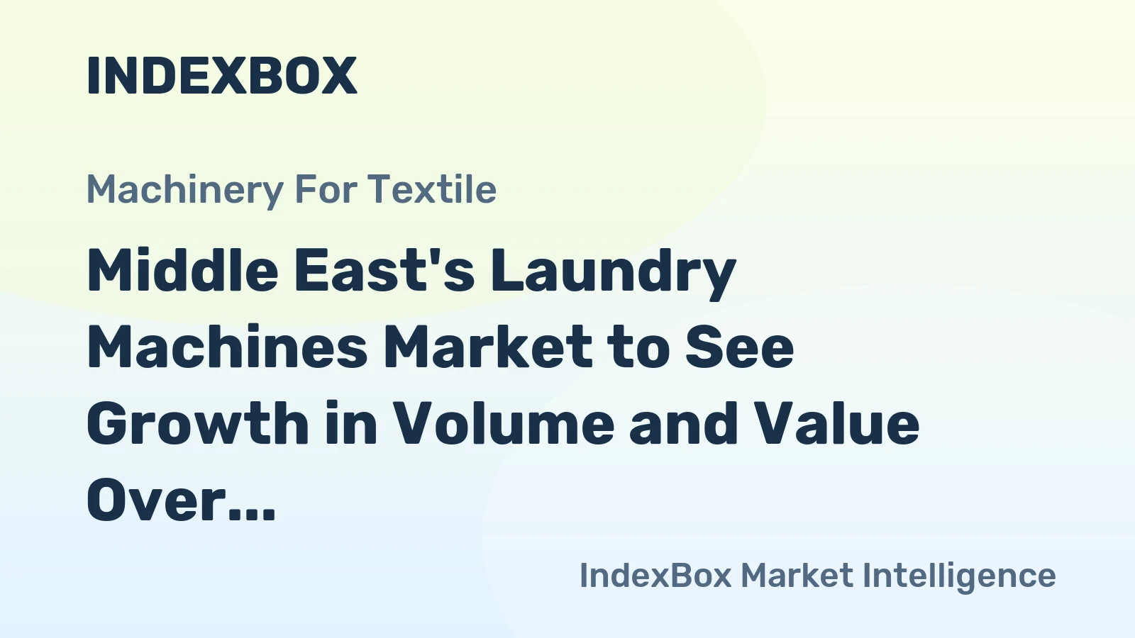 Middle East's Laundry Machines Market to See Growth in Volume and Value Over Next Decade