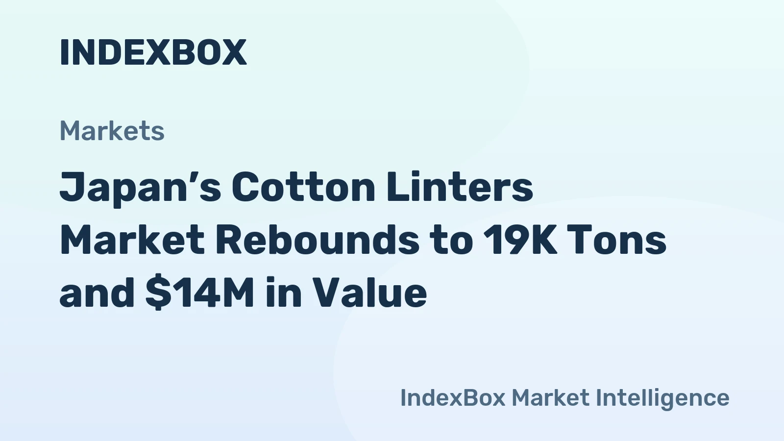 Japan’s Cotton Linters Market Rebounds to 19K Tons and $14M in Value
