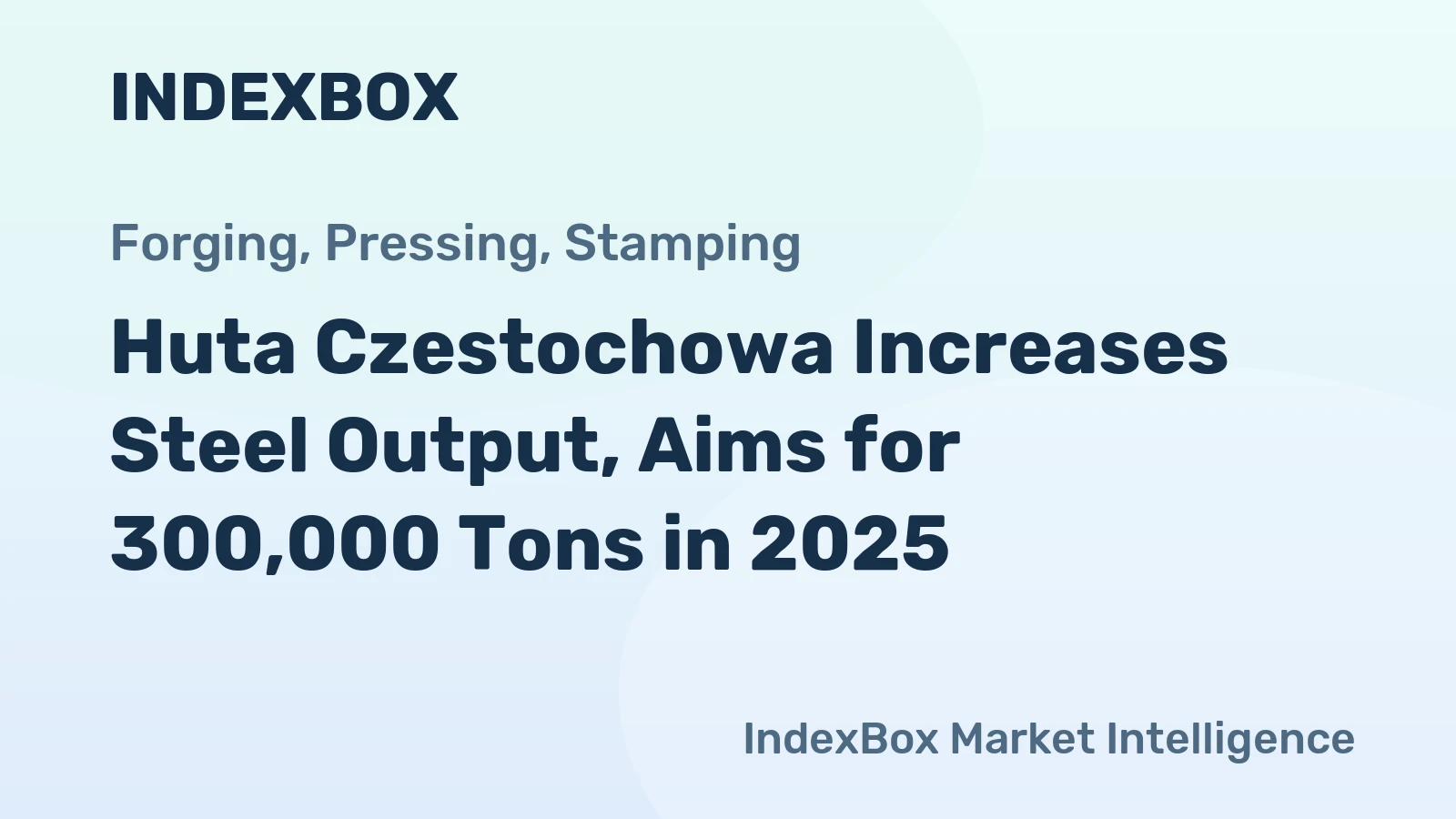 Huta Czestochowa Increases Steel Output, Aims for 300,000 Tons in 2025