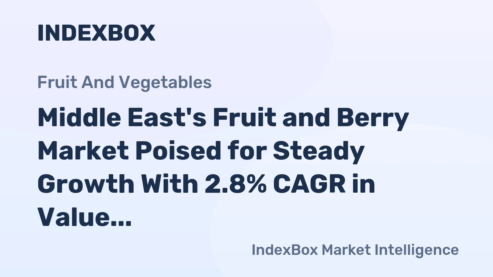 Middle East's Fruit and Berry Market Poised for Steady Growth With 2.8% CAGR in Value