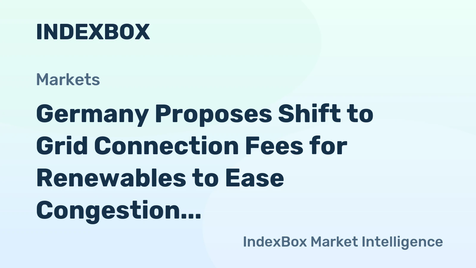 Germany Proposes Shift to Grid Connection Fees for Renewables to Ease Congestion