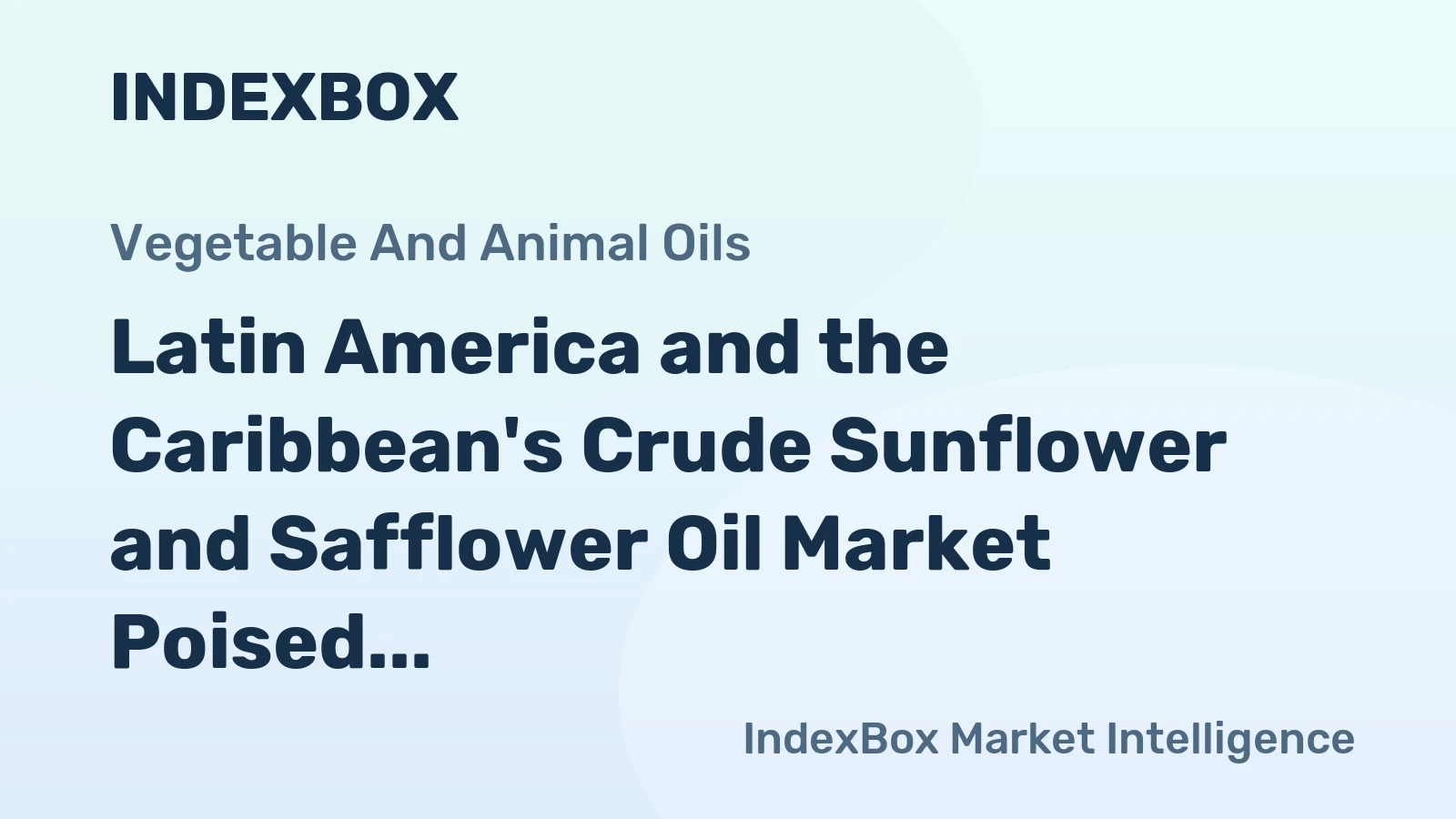 Latin America and the Caribbean's Crude Sunflower and Safflower Oil Market Poised for Steady Growth With +2.2% Value CAGR
