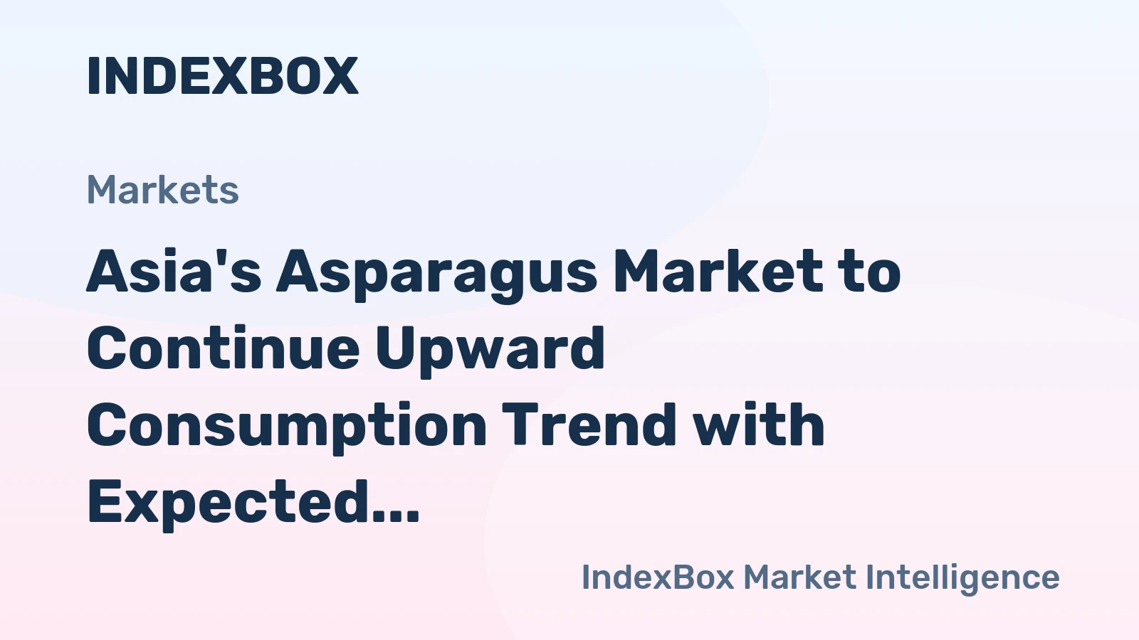 Asia's Asparagus Market to Continue Upward Consumption Trend with Expected CAGR of +0.1%