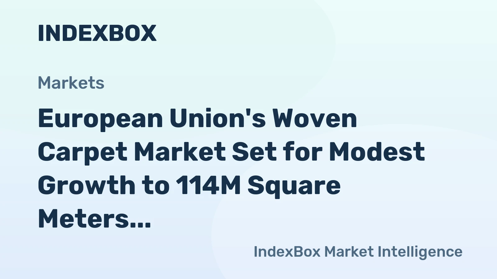 European Union's Woven Carpet Market Set for Modest Growth to 114M Square Meters and $869M by 2035