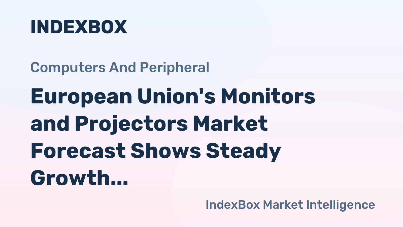 European Union's Monitors and Projectors Market Forecast Shows Steady Growth With a 19% Volume CAGR Through 2035
