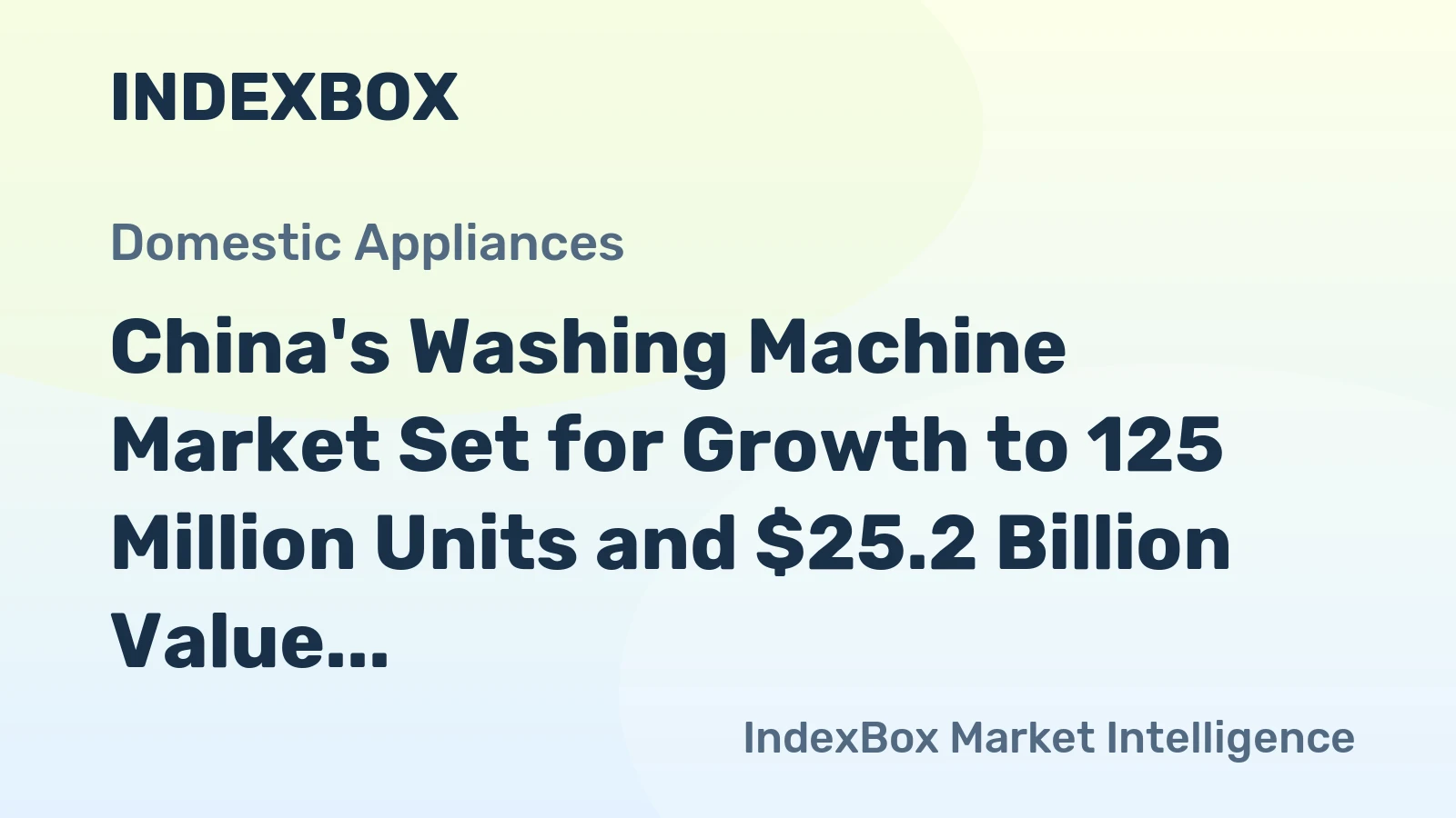 China's Washing Machine Market Set for Growth to 125 Million Units and $25.2 Billion Value