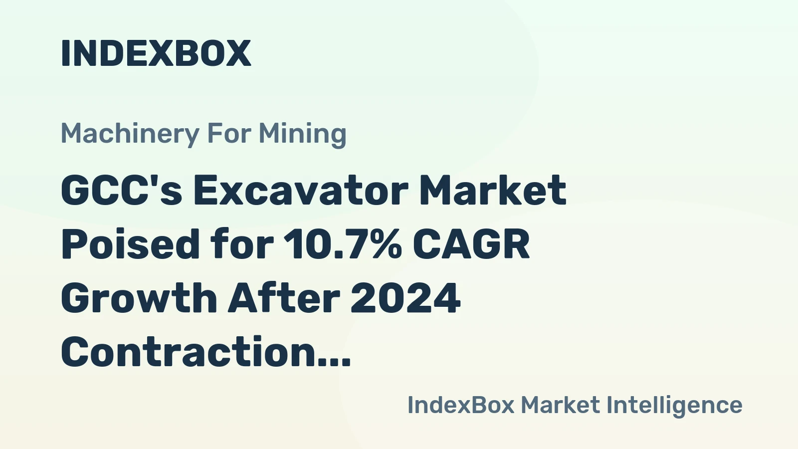 GCC's Excavator Market Poised for 10.7% CAGR Growth After 2024 Contraction