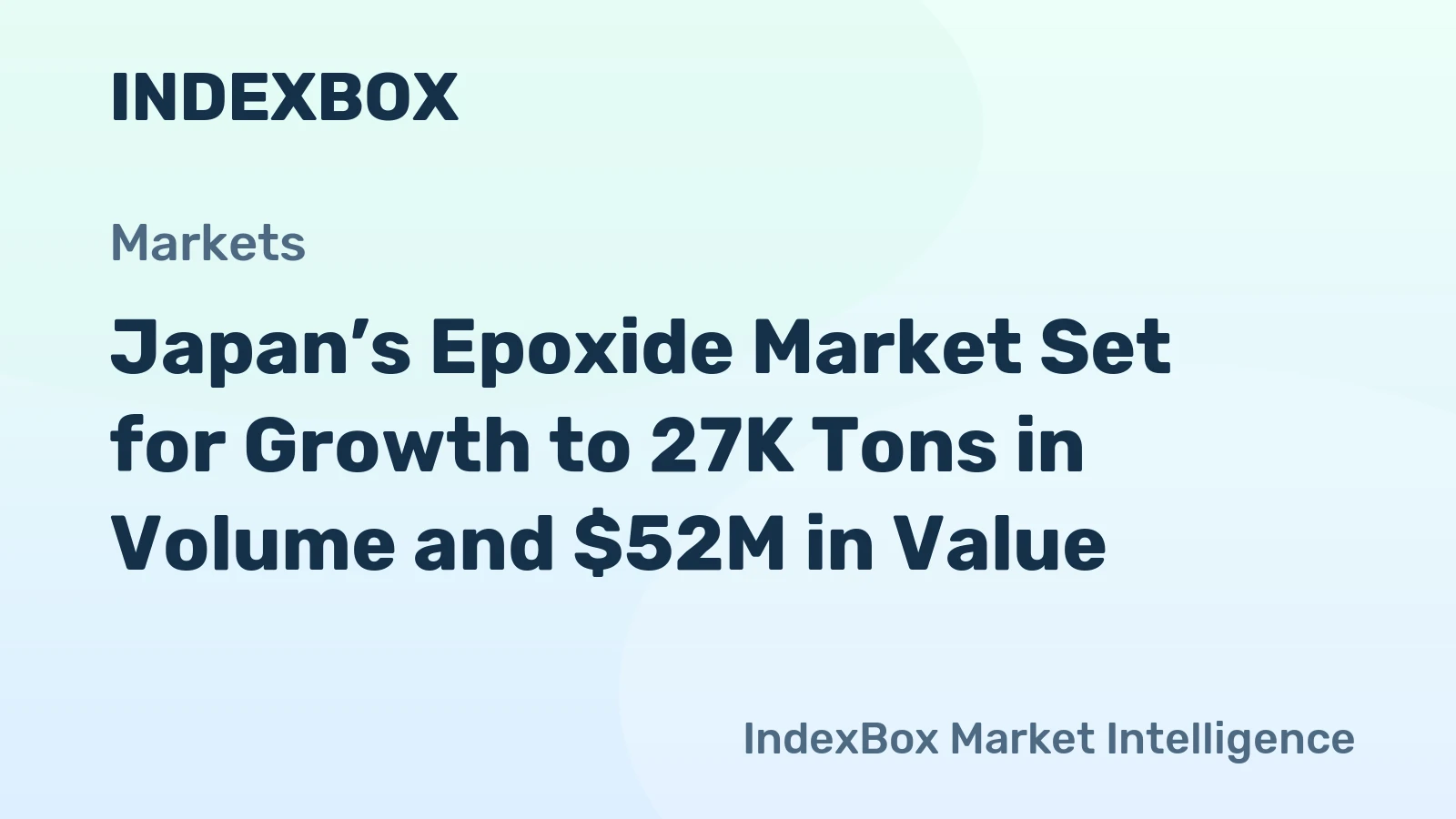 Japan’s Epoxide Market Set for Growth to 27K Tons in Volume and $52M in Value