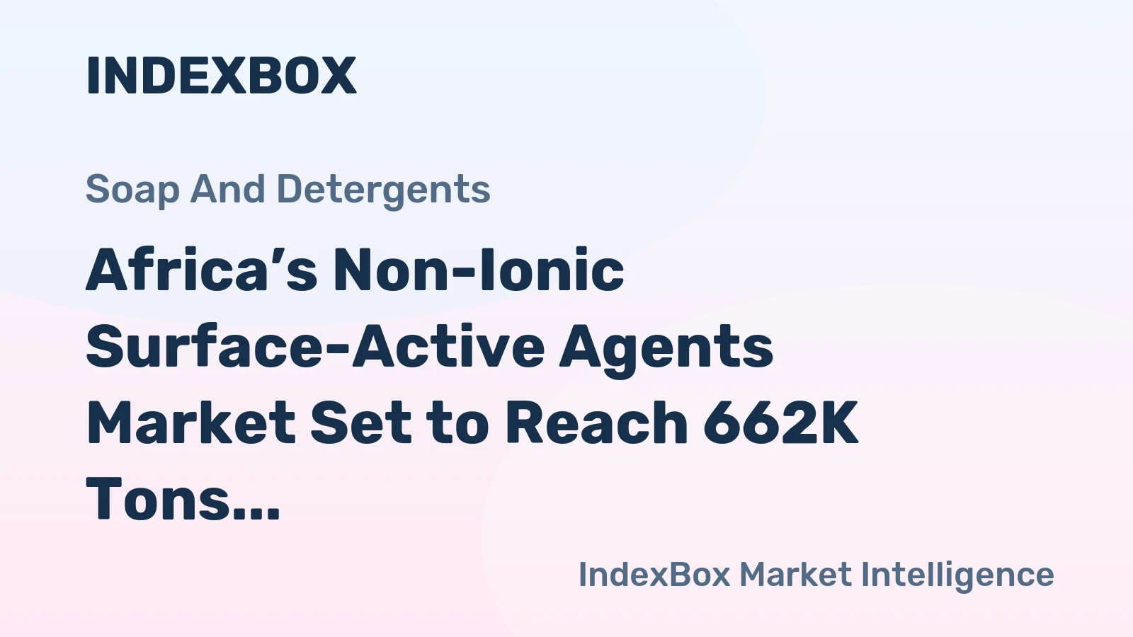 Africa’s Non-Ionic Surface-Active Agents Market Set to Reach 662K Tons and $1.6B by 2035