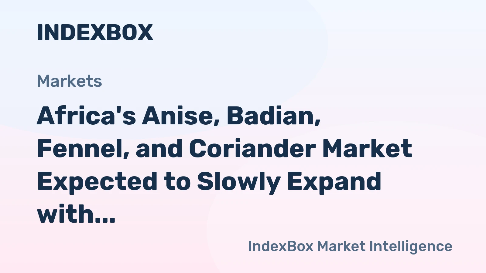 Africa's Anise, Badian, Fennel, and Coriander Market Expected to Slowly Expand with +0.2% CAGR Through 2035