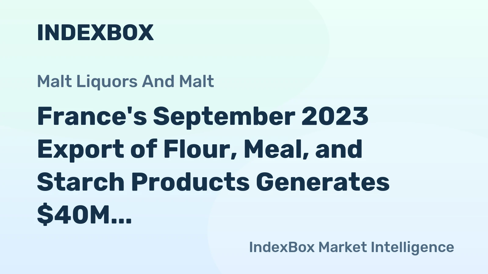 France's September 2023 Export of Flour, Meal, and Starch Products Generates $40M Revenue