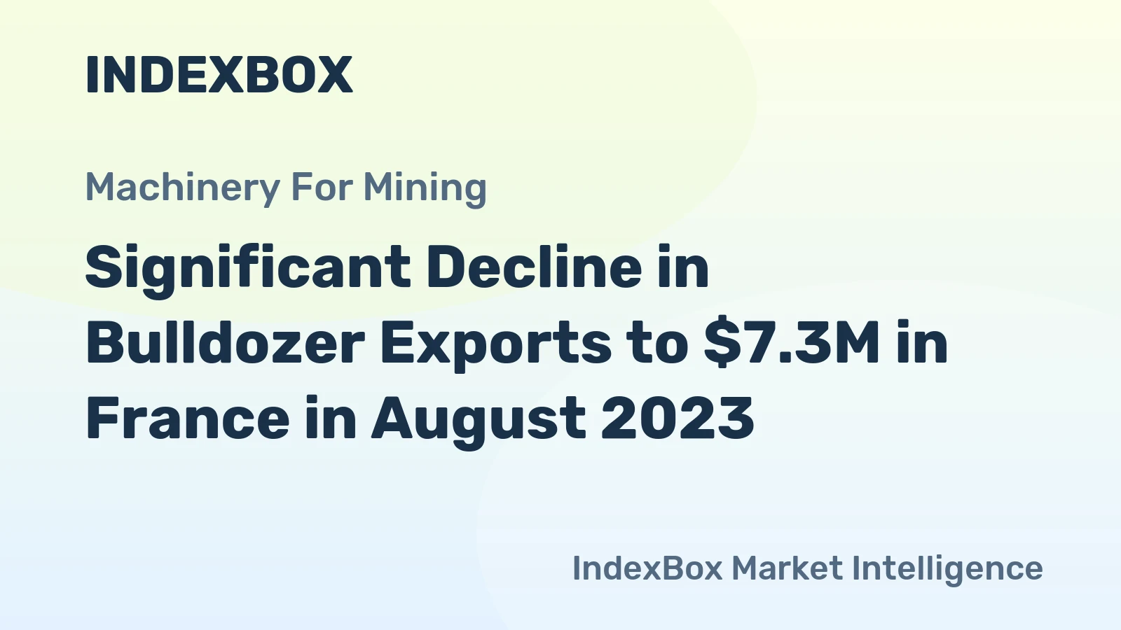 Significant Decline in Bulldozer Exports to $7.3M in France in August 2023