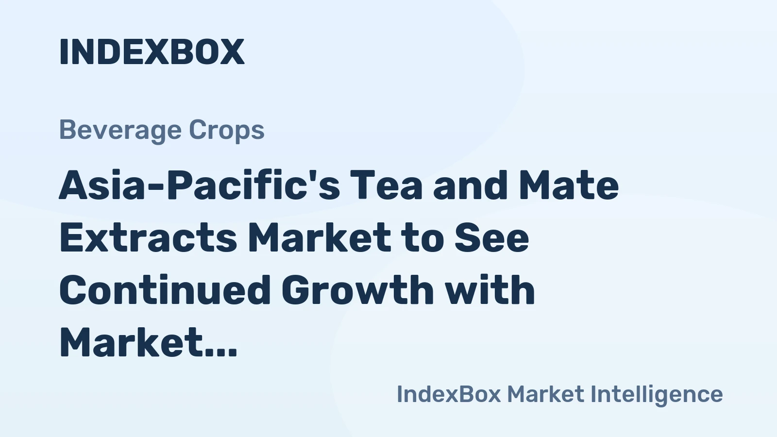 Asia-Pacific's Tea and Mate Extracts Market to See Continued Growth with Market Volume Reaching 703K Tons and Value Reaching $5.6B by 2035