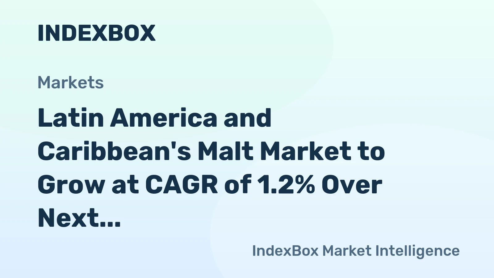 Latin America and Caribbean's Malt Market to Grow at CAGR of 1.2% Over Next Decade