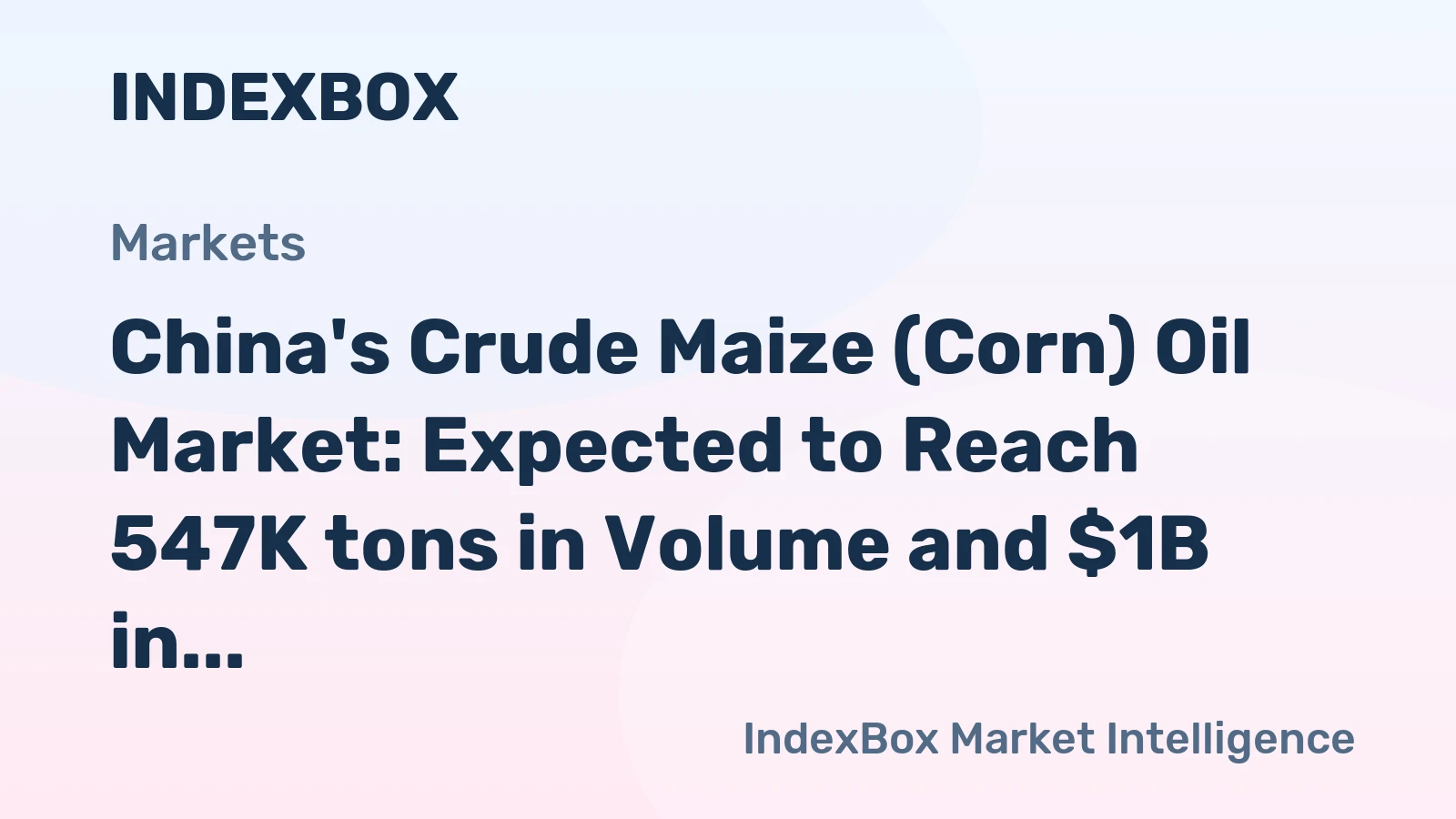 China's Crude Maize (Corn) Oil Market: Expected to Reach 547K tons in Volume and $1B in Value by 2035