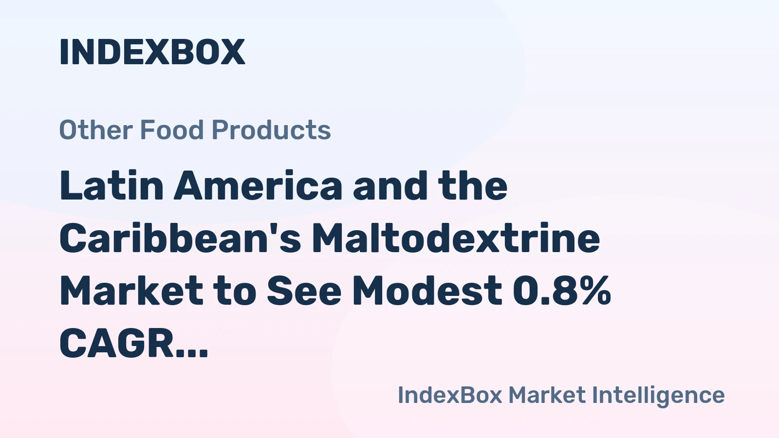 Latin America and the Caribbean's Maltodextrine Market to See Modest 0.8% CAGR Growth Through 2035