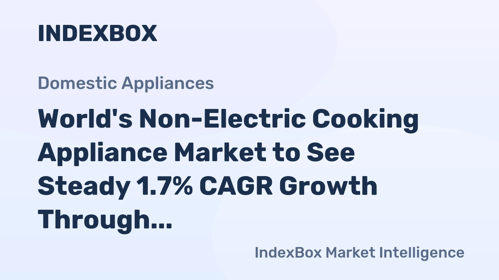 World's Non-Electric Cooking Appliance Market to See Steady 1.7% CAGR Growth Through 2035