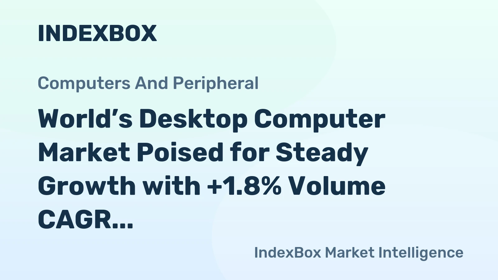 World’s Desktop Computer Market Poised for Steady Growth with +1.8% Volume CAGR Through 2035