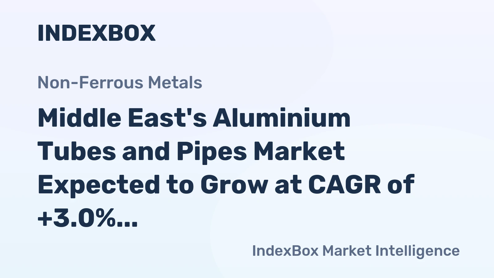 Middle East's Aluminium Tubes and Pipes Market Expected to Grow at CAGR of +3.0% by 2035
