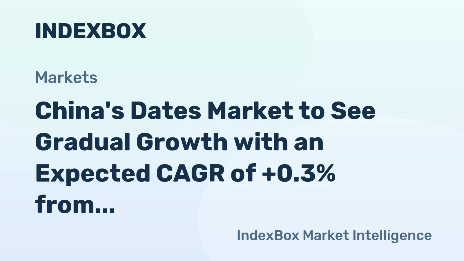 China's Dates Market to See Gradual Growth with an Expected CAGR of +0.3% from 2024-2035
