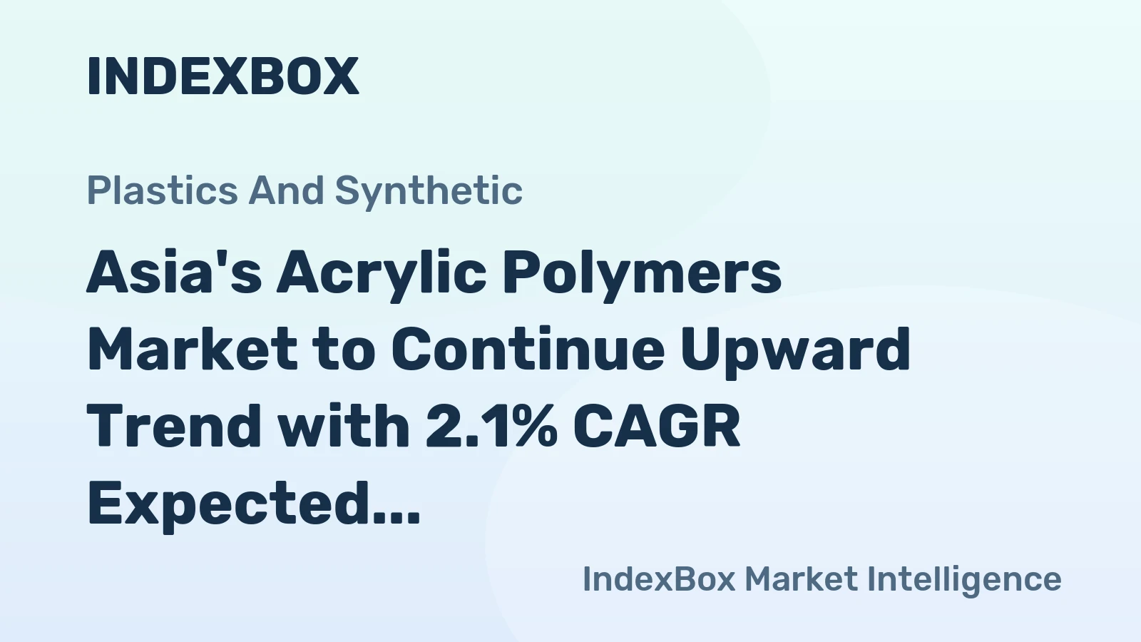 Asia's Acrylic Polymers Market to Continue Upward Trend with 2.1% CAGR Expected