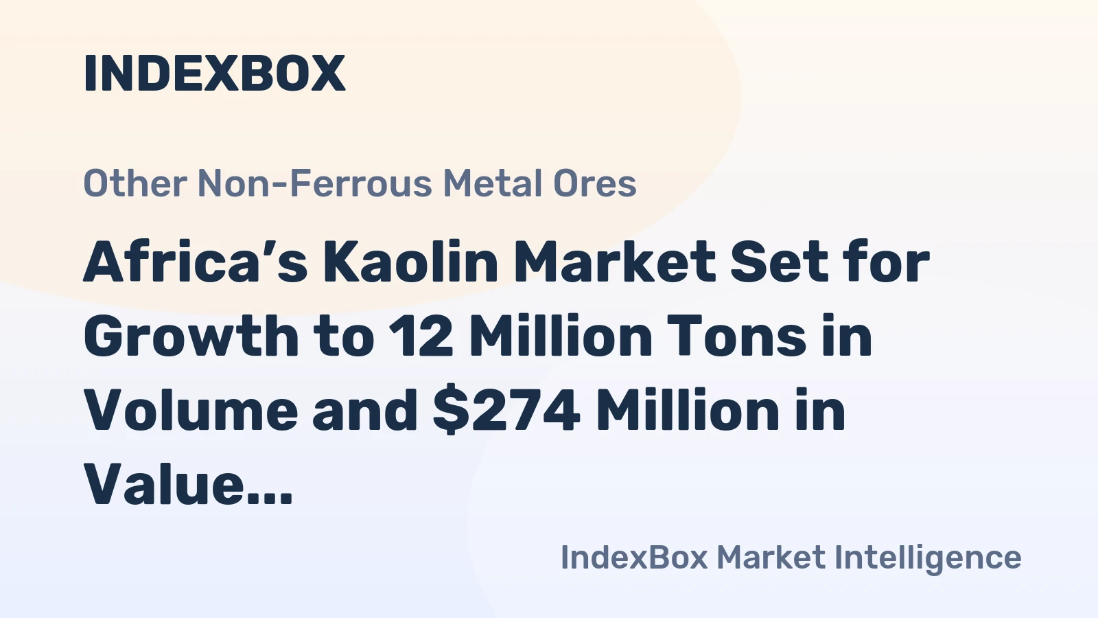 Africa’s Kaolin Market Set for Growth to 12 Million Tons in Volume and $274 Million in Value by 2035