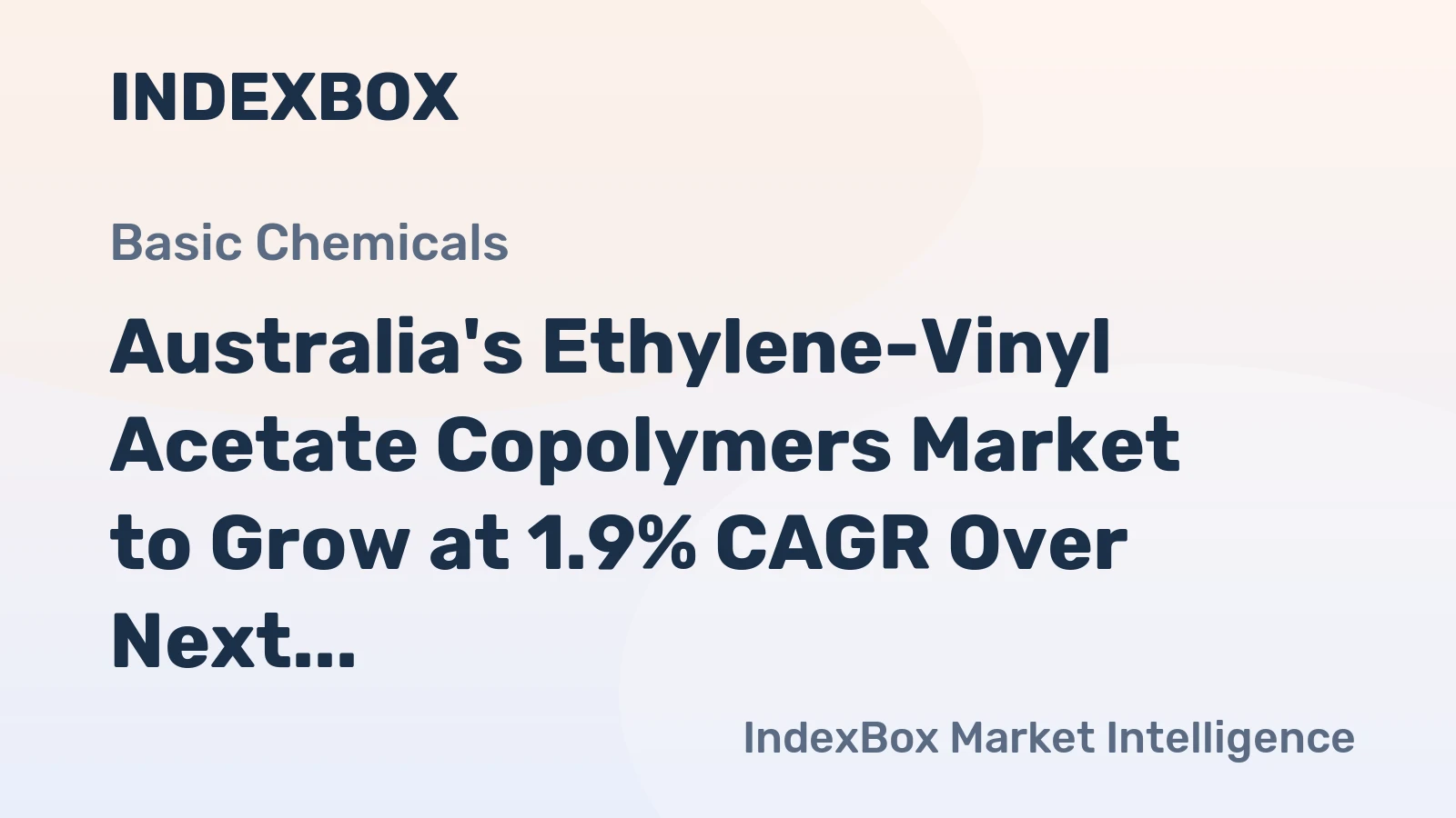 Australia's Ethylene-Vinyl Acetate Copolymers Market to Grow at 1.9% CAGR Over Next Decade