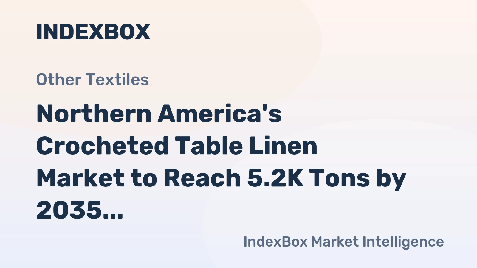 Northern America's Crocheted Table Linen Market to Reach 5.2K Tons by 2035, Valued at $41M