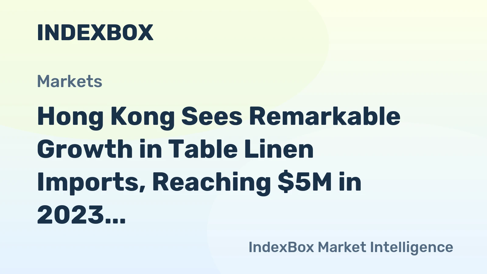 Hong Kong Sees Remarkable Growth in Table Linen Imports, Reaching $5M in 2023