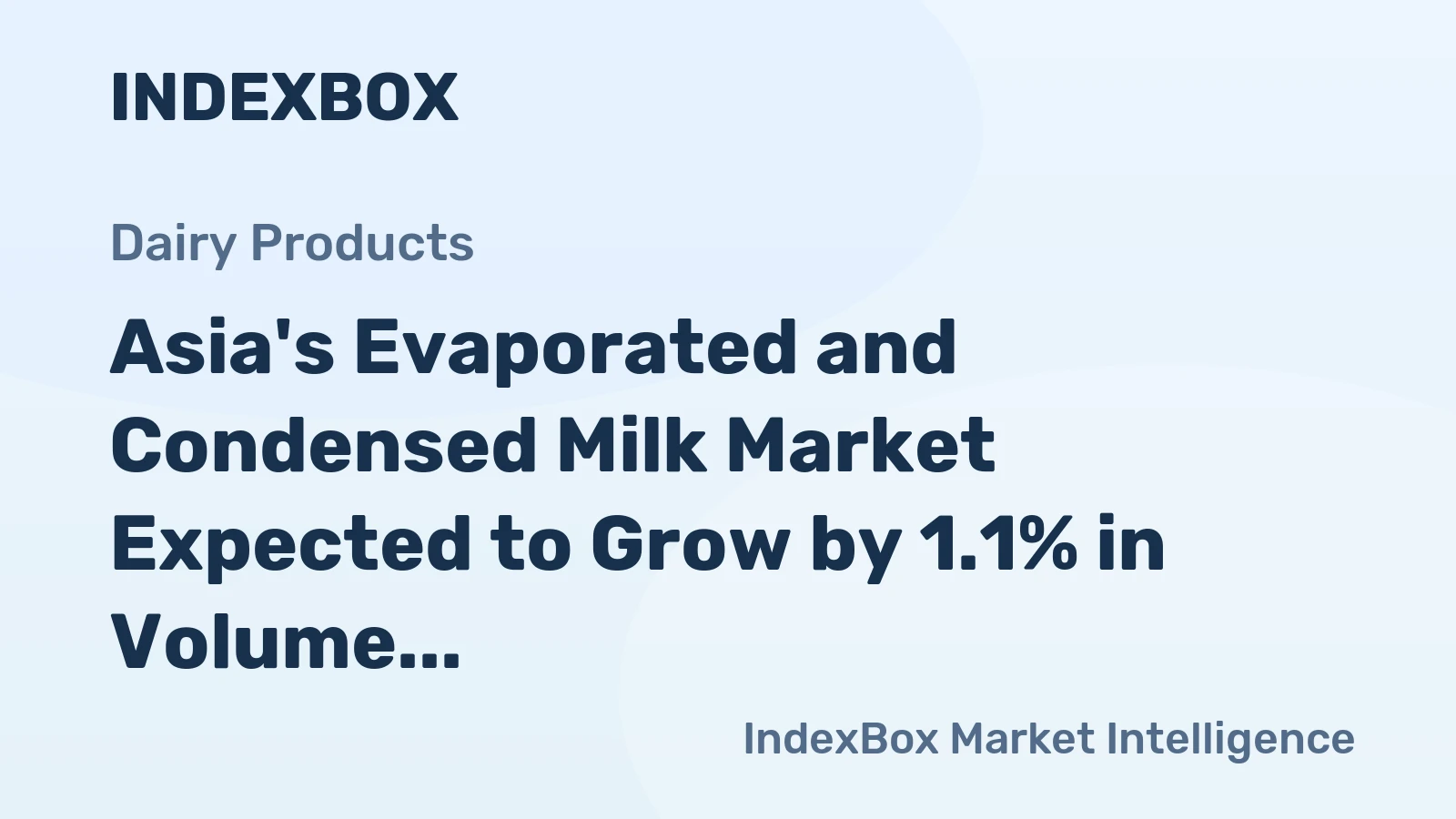 Asia's Evaporated and Condensed Milk Market Expected to Grow by 1.1% in Volume to 1.7M tons and +2.6% in Value to $3.7B by 2035