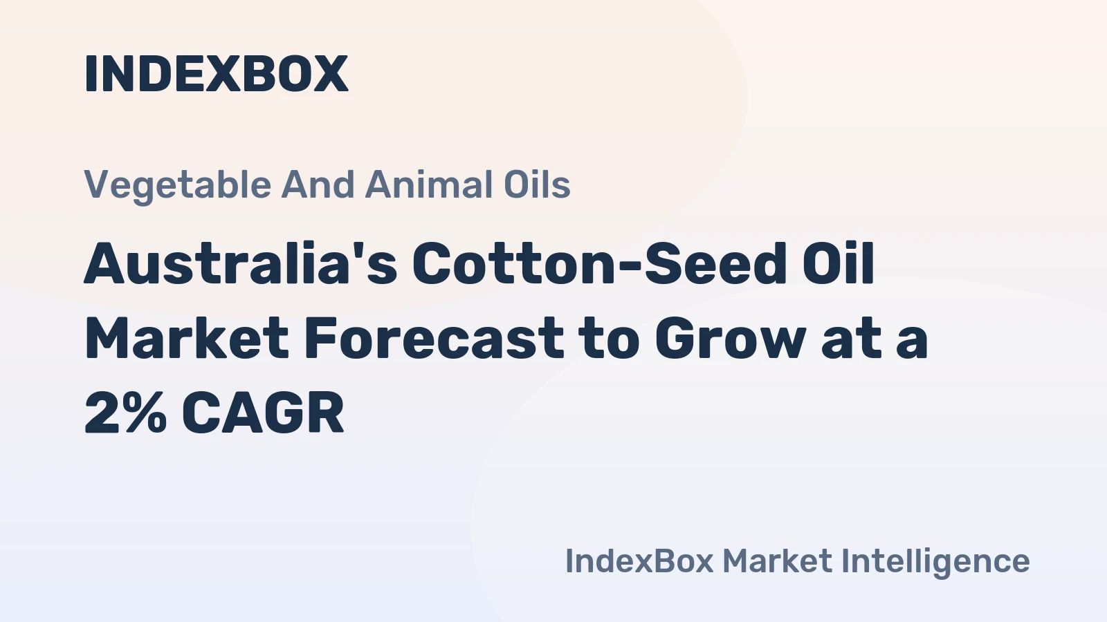 Australia's Cotton-Seed Oil Market Forecast to Grow at a 2% CAGR