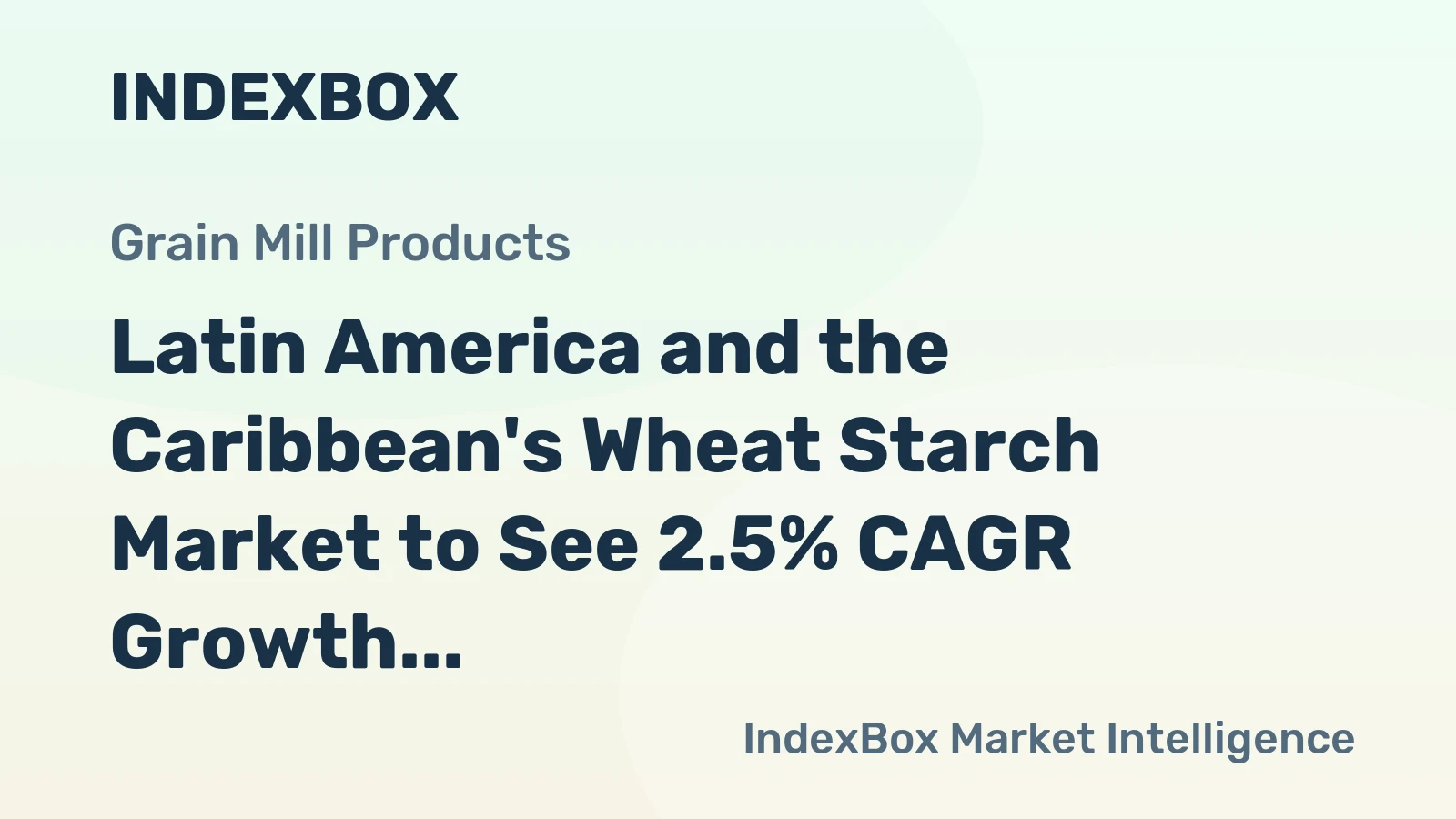 Latin America and the Caribbean's Wheat Starch Market to See 2.5% CAGR Growth through 2035