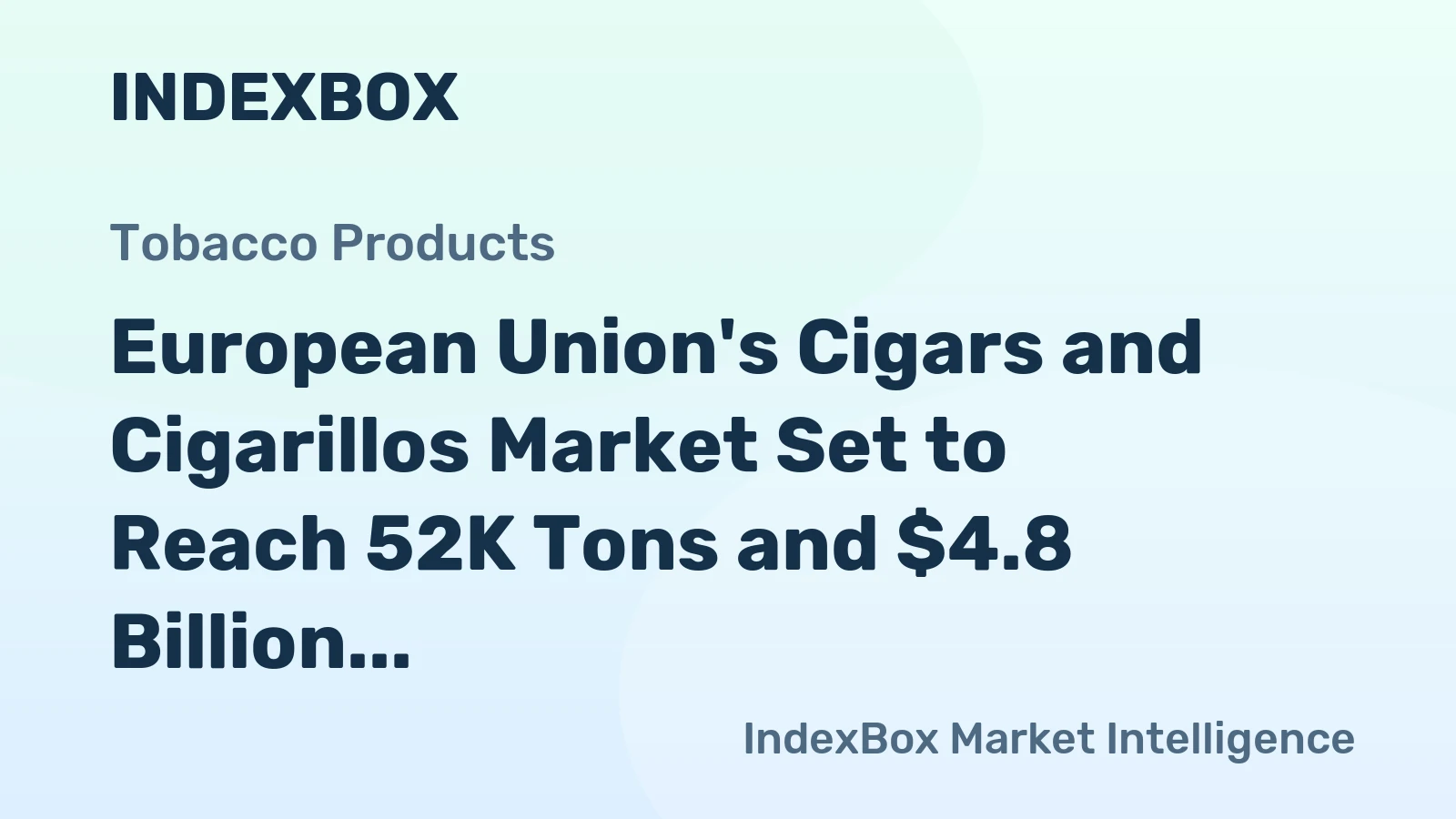European Union's Cigars and Cigarillos Market Set to Reach 52K Tons and $4.8 Billion