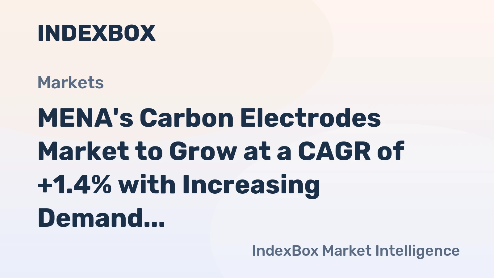 MENA's Carbon Electrodes Market to Grow at a CAGR of +1.4% with Increasing Demand