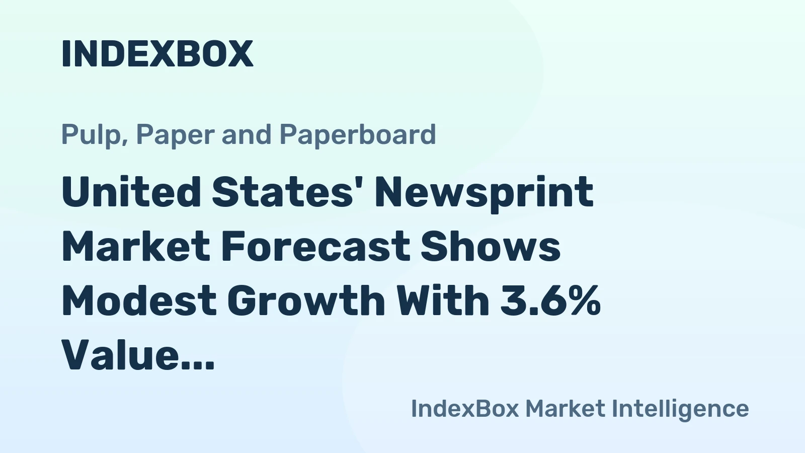 United States' Newsprint Market Forecast Shows Modest Growth With 3.6% Value CAGR Through 2035