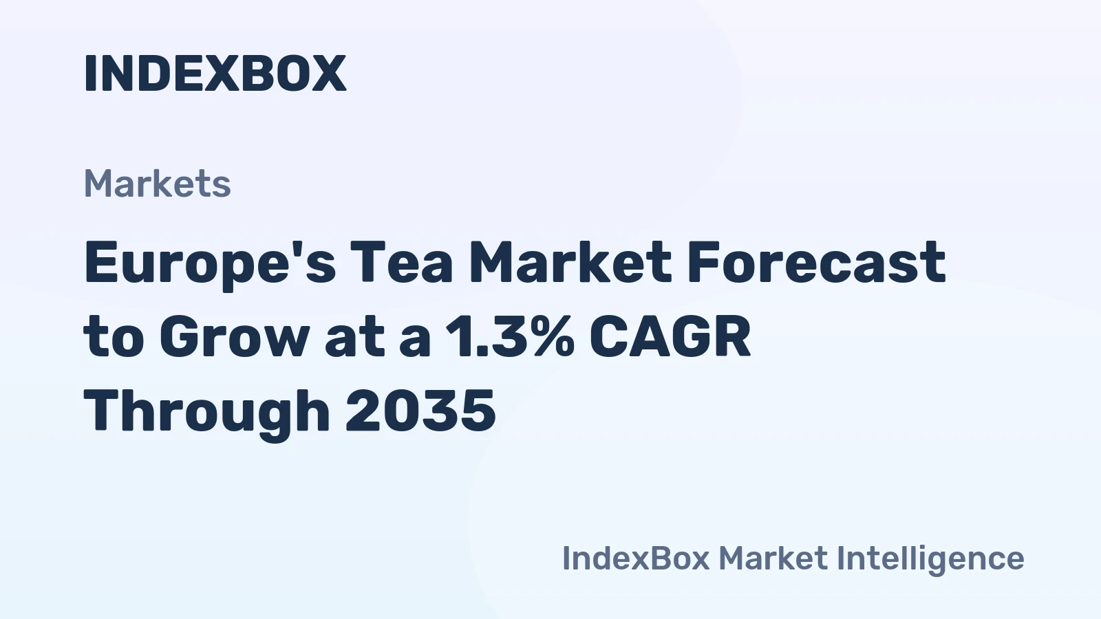 Europe's Tea Market Forecast to Grow at a 1.3% CAGR Through 2035