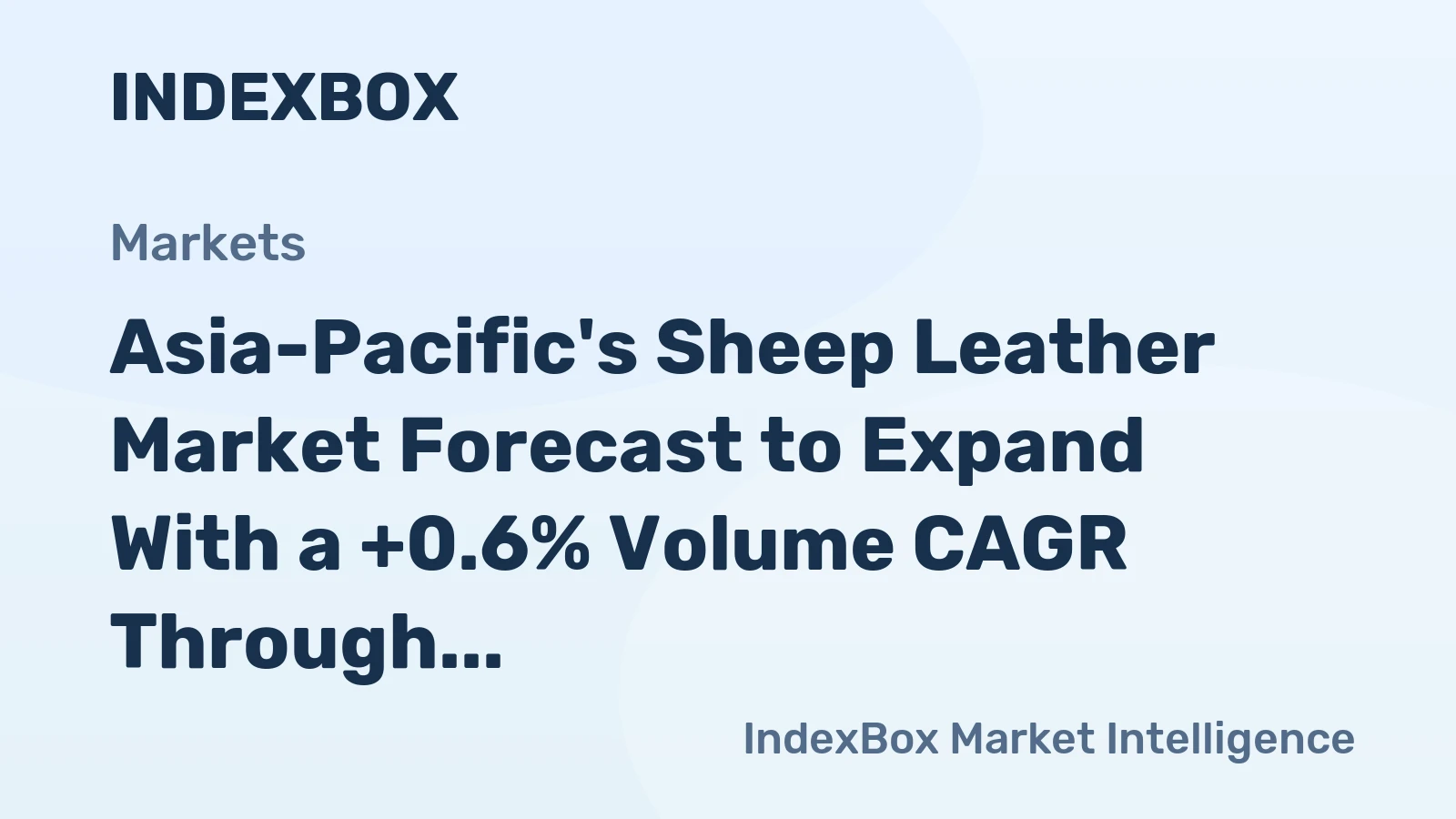 Asia-Pacific's Sheep Leather Market Forecast to Expand With a +0.6% Volume CAGR Through 2035